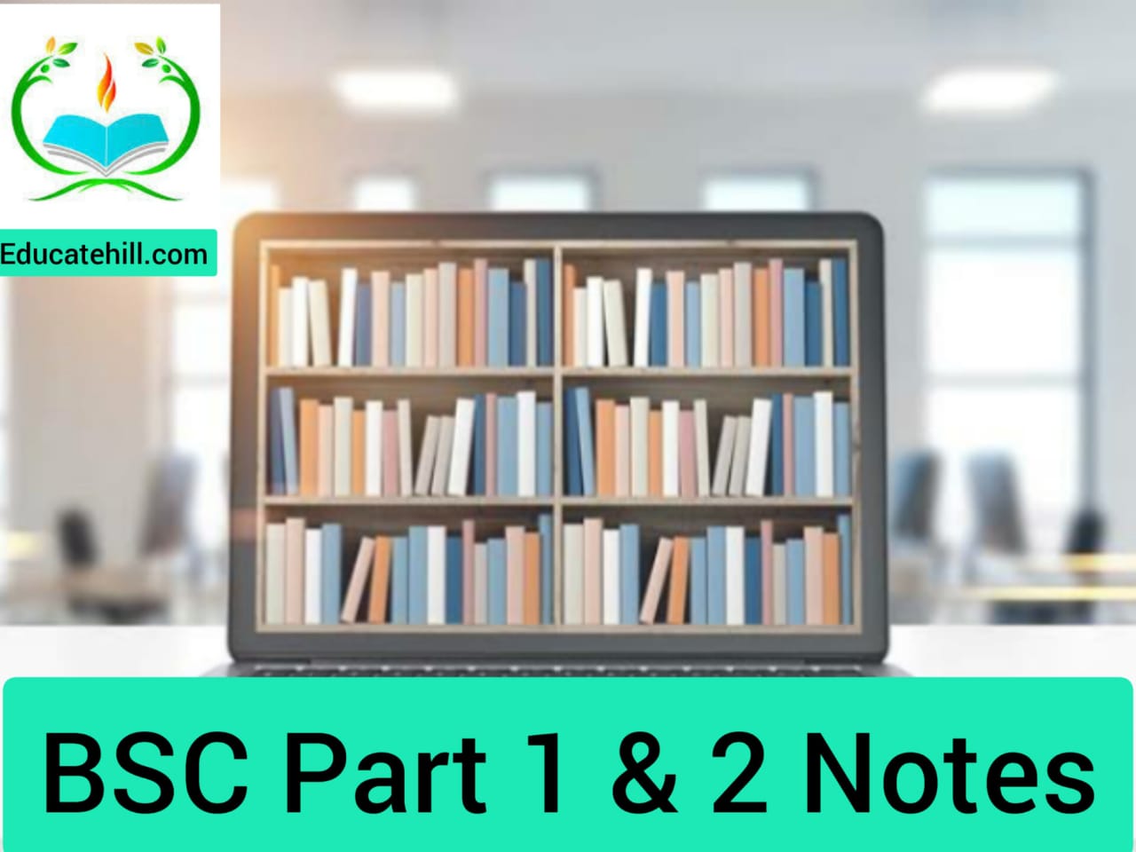 BSc Part 1 & 2 Notes 2024 All Subject - Educatehill.Com